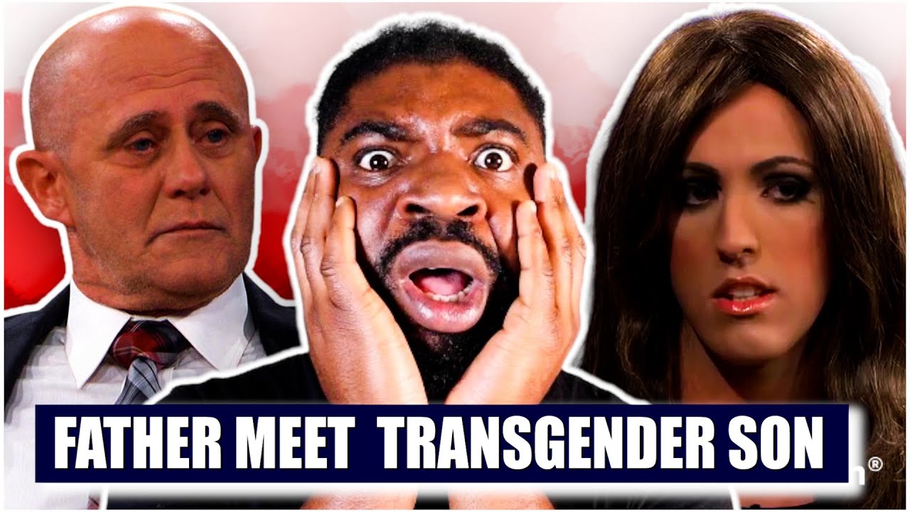 FATHER MEET TRANSGENDER SON for the FIRST TIME - YouTube