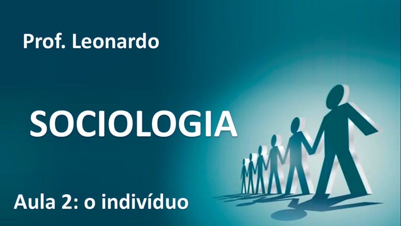 Prof. Leonardo - Sociologia - 002 - o conceito de indivíduo - YouTube