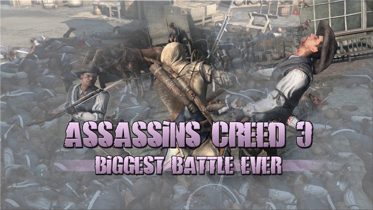 Assassins Creed 3 - 250+ Enemies in 1 Battle - YouTube