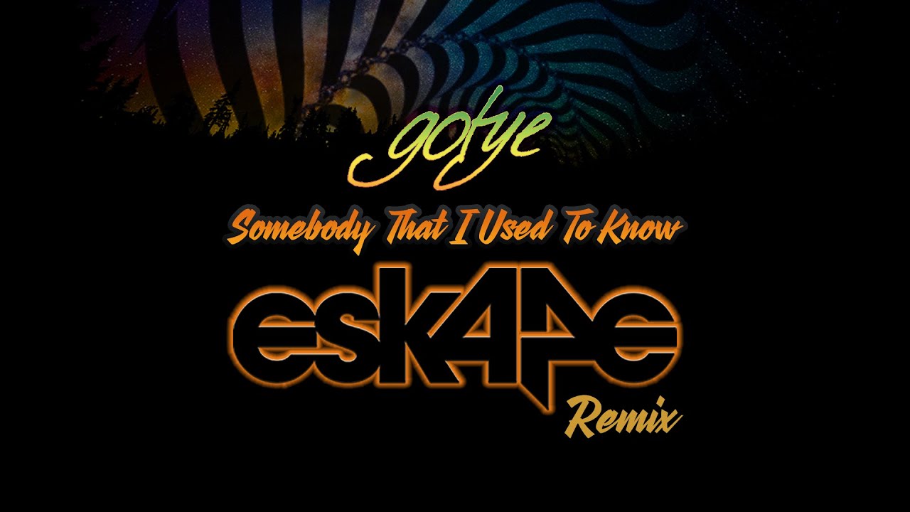 Gotye - Somebody That I Used To Know (Esk4pe Remix) - YouTube