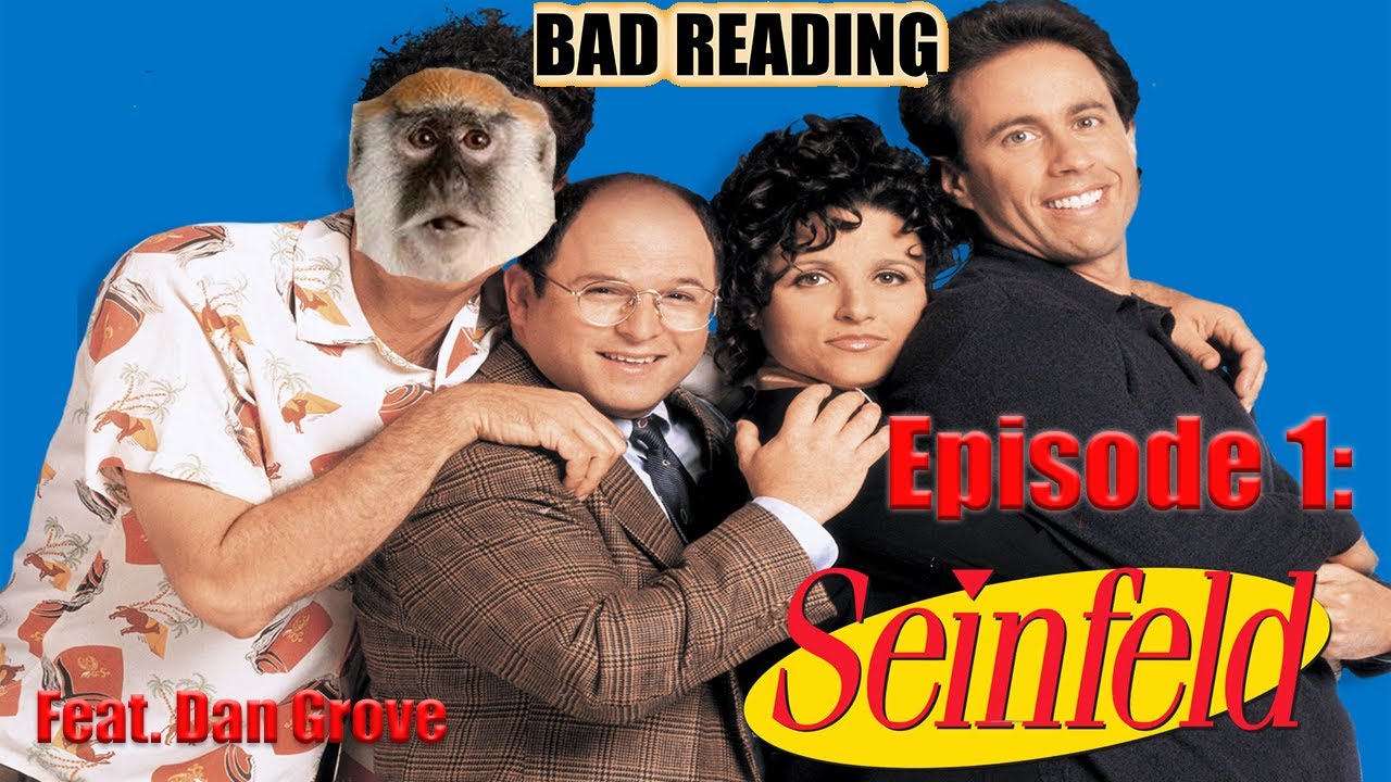 "Seinfeld" with Dan Grove! | Bad Reading - YouTube