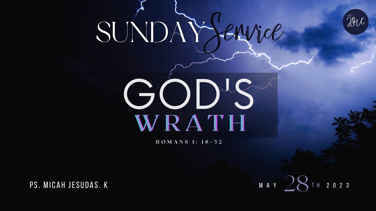 || SUNDAY SERVICE || THEME : GOD'S WRATH | ROMANS 1:18-32 ||PS. MICAH ...