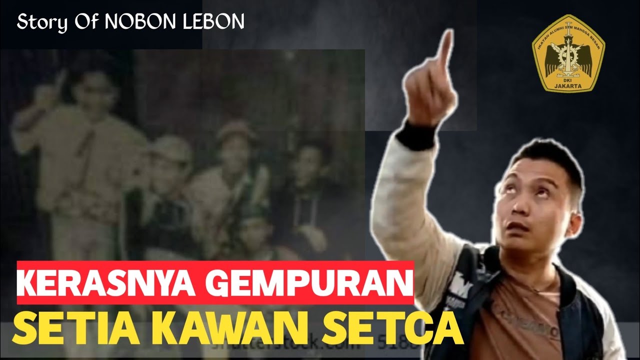 NOBON LEBON : PERLAWANAN KERAS PASUKAN SETCA | SATOE DKI PART 1 - YouTube