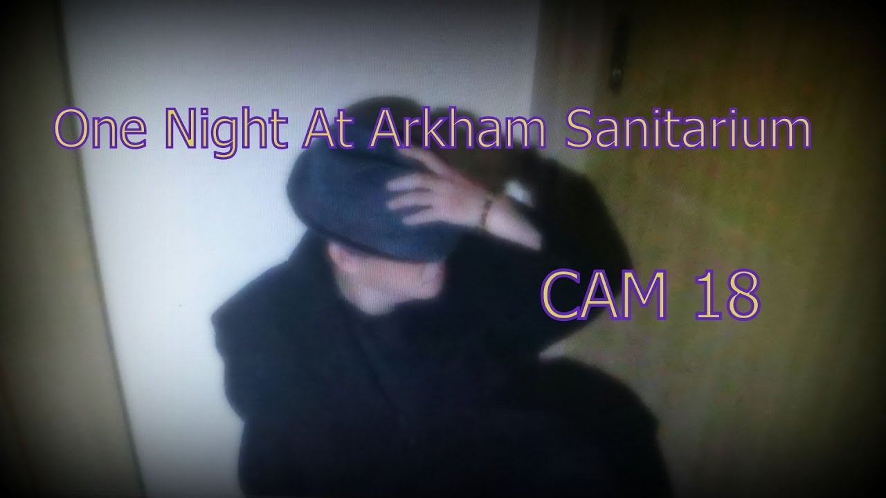 One Night At Arkham Sanitarium（隔離病棟） CAM 18 (Thank you,Ephemeral Rift ...