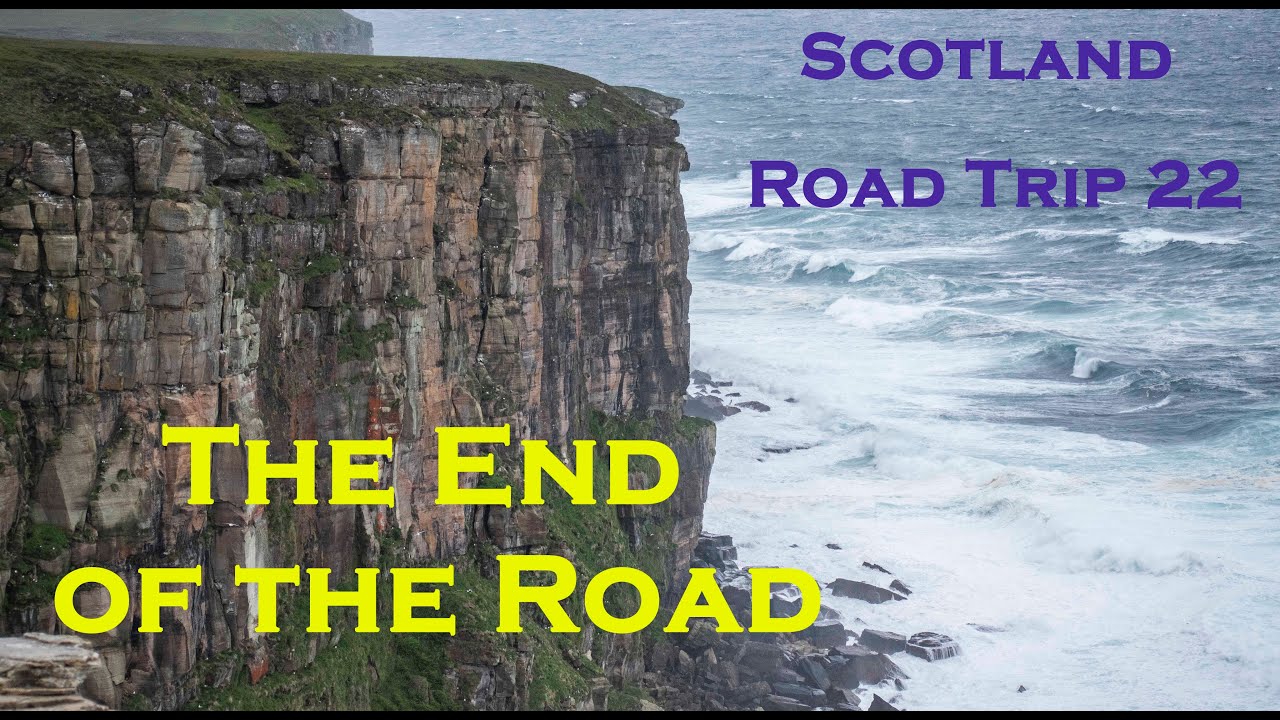 A Real Trip - North Coast of Scotland - The End of the Road and the ...