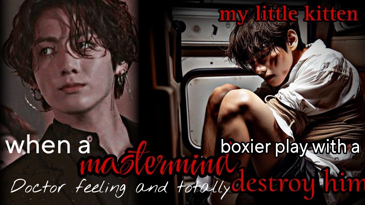 when a mastermind boxer plays with a doctor feeling totally destroy him taekook ff Hindi explain ...