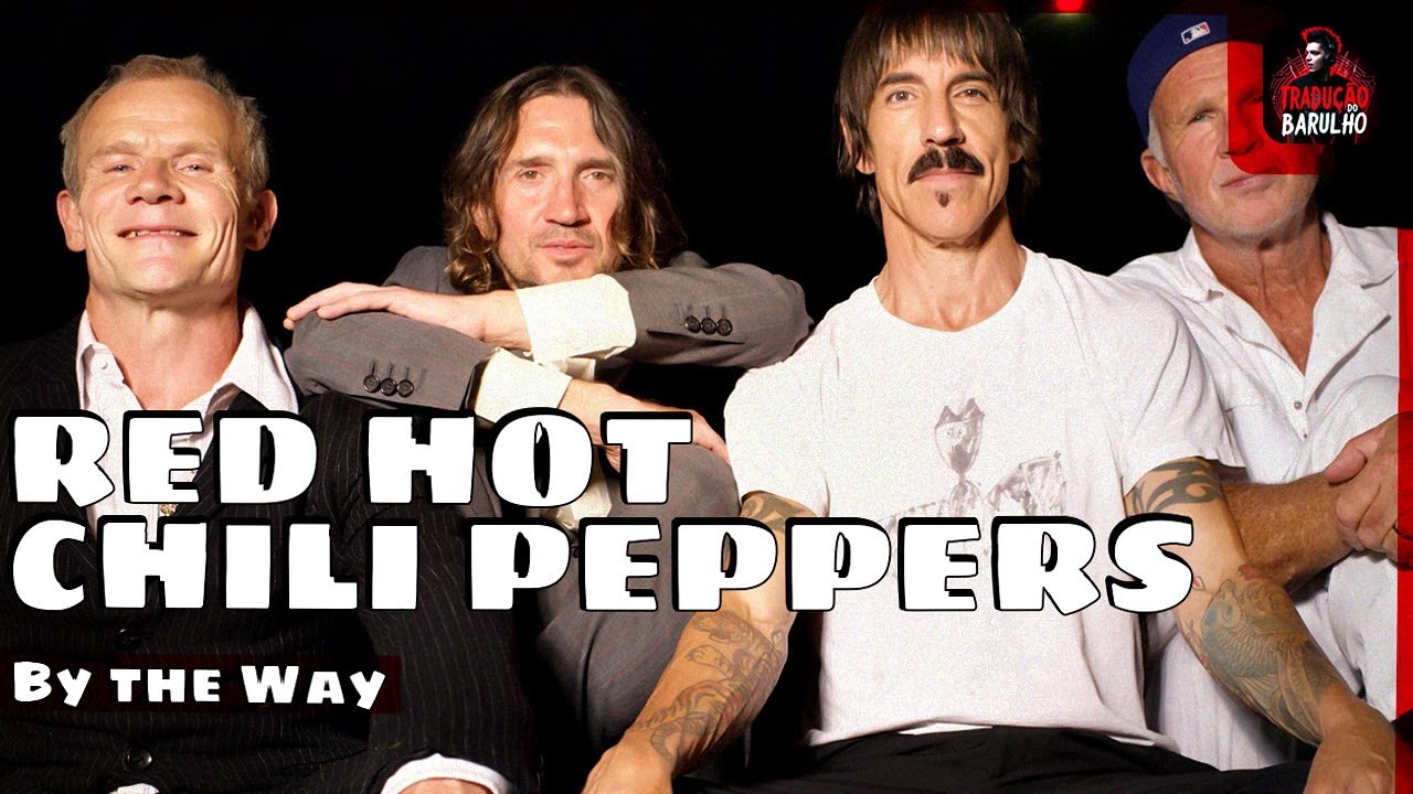 By The Way Red Hot Chili Peppers Legendado Youtube