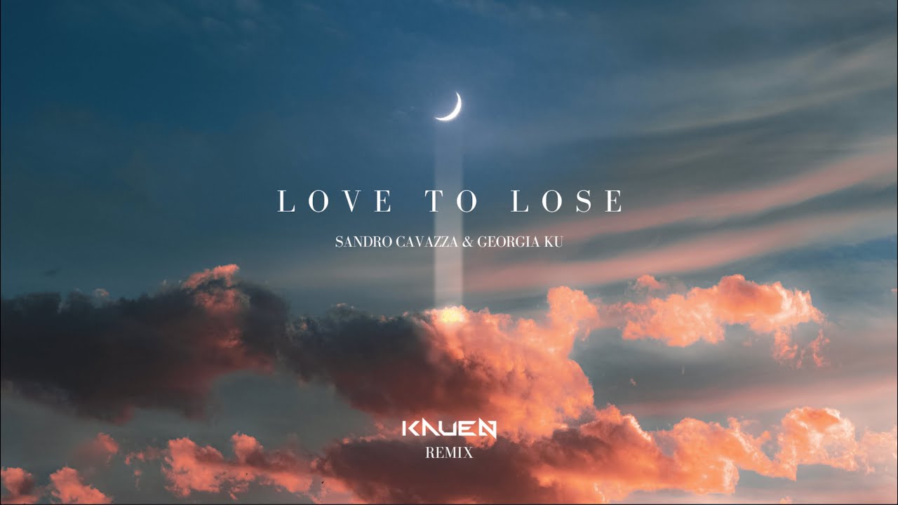 Sandro Cavazza & Georgia Ku - Love to Lose (Kauen remix) - YouTube