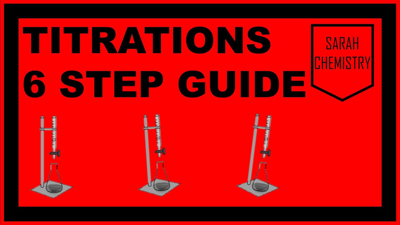 TITRATIONS 6 STEP GUIDE | SARAH CHEMISTRY - YouTube