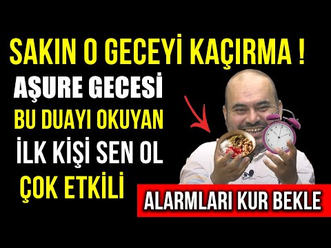 SAKIN O GECEYİ KAÇIRMA ! AŞURE GECESİ BU DUAYI OKUYAN İLK KİŞİ SEN OL ÇOK ETKİLİ ALARMLARI KUR BEKLE