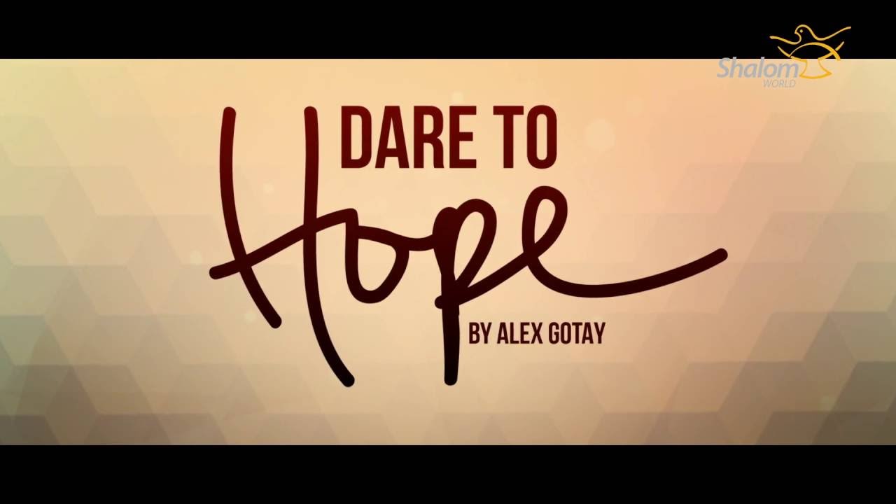 Dare to Hope with Alex Gotay (promo) - YouTube