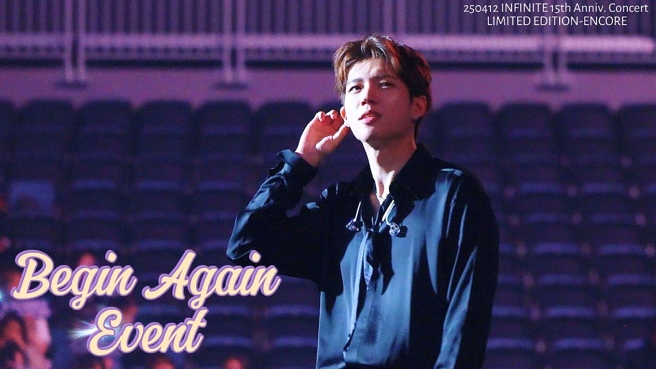 [4K] 250412 인피니트 INFINITE "Begin Again 팬 이벤트", Limited Edition-Encore ...