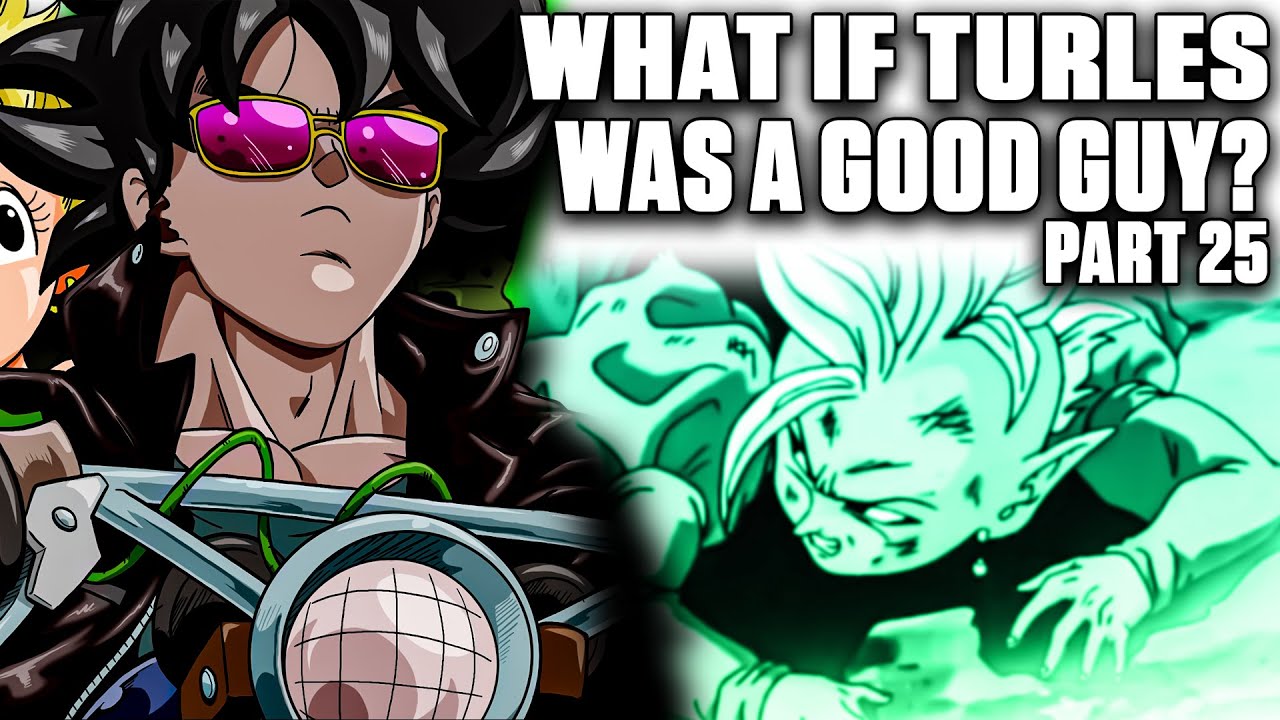 What If Turles Turned Good? 25 - YouTube