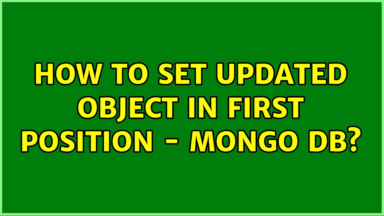 How to set updated object in first position - Mongo DB? - YouTube
