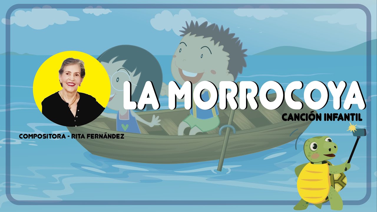 La morrocoya - Cancion infantil (Compositora Rita Fernandez) - YouTube
