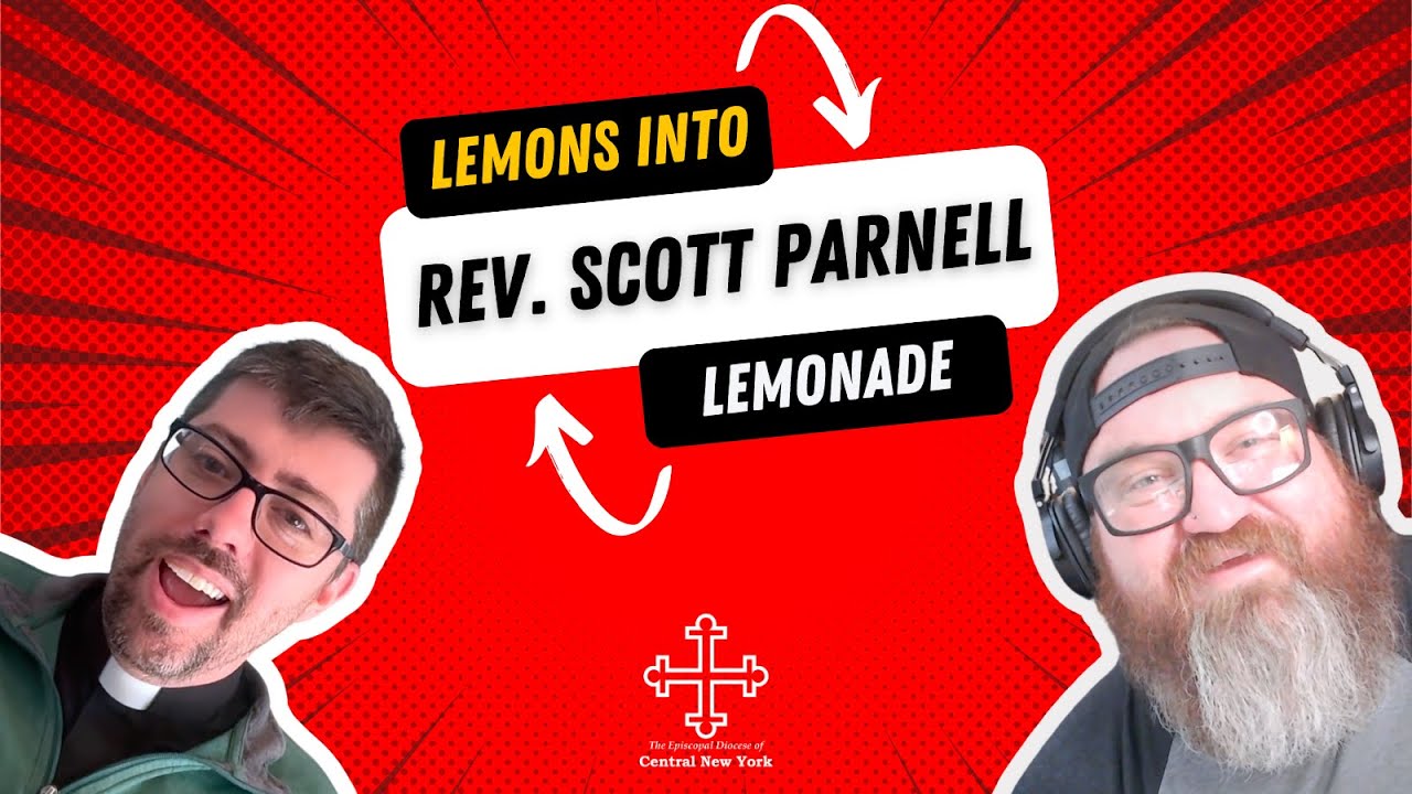 Lemons into Lemonade - Christ Church Binghamton with Rev. Scott Parnell ...