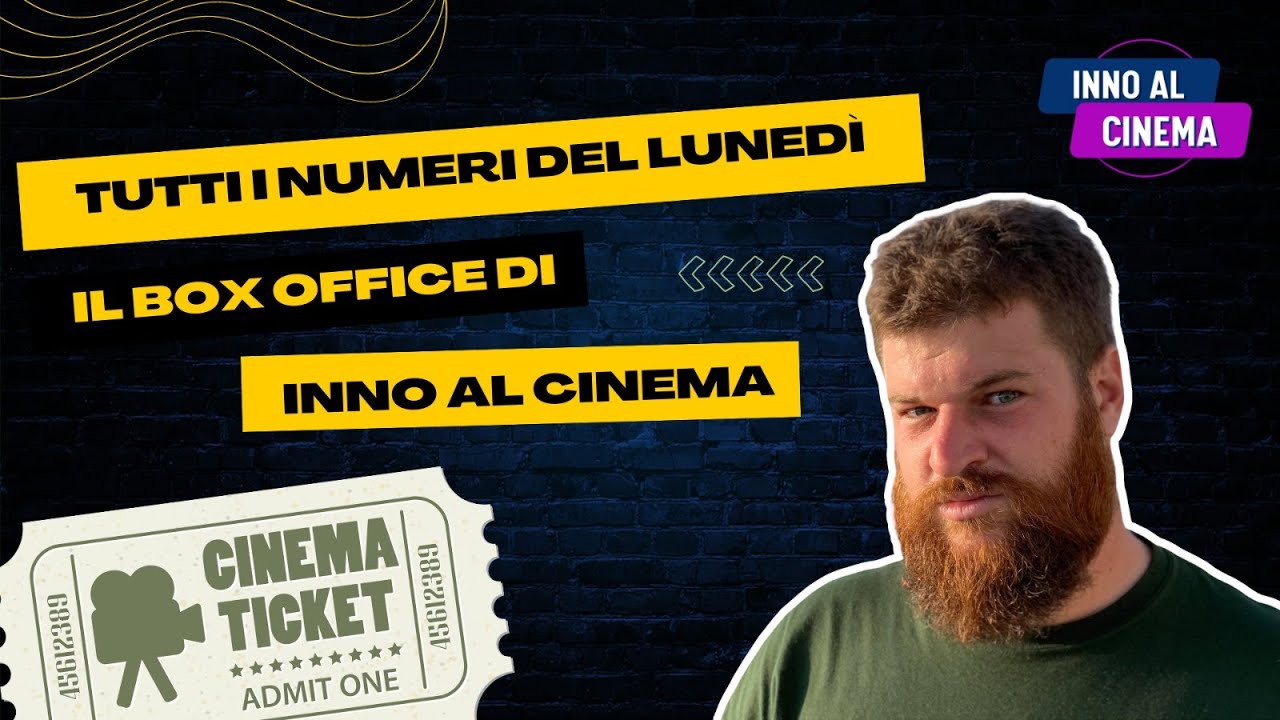 Tutti i Numeri del Lunedì - Il Box Office di Inno Al Cinema! (27/05 ...