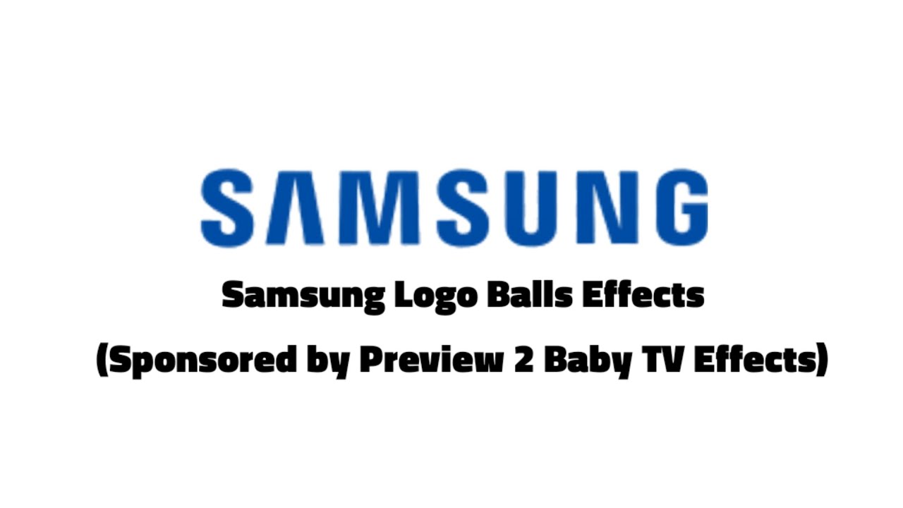 Samsung Logo Balls Effects (Sponsored by Preview 2 Baby TV Effects ...