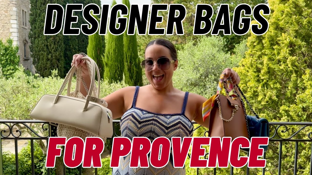 5 Designer Bags I Packed for Provence | Chic & Practical Picks for a Summer in France - YouTube