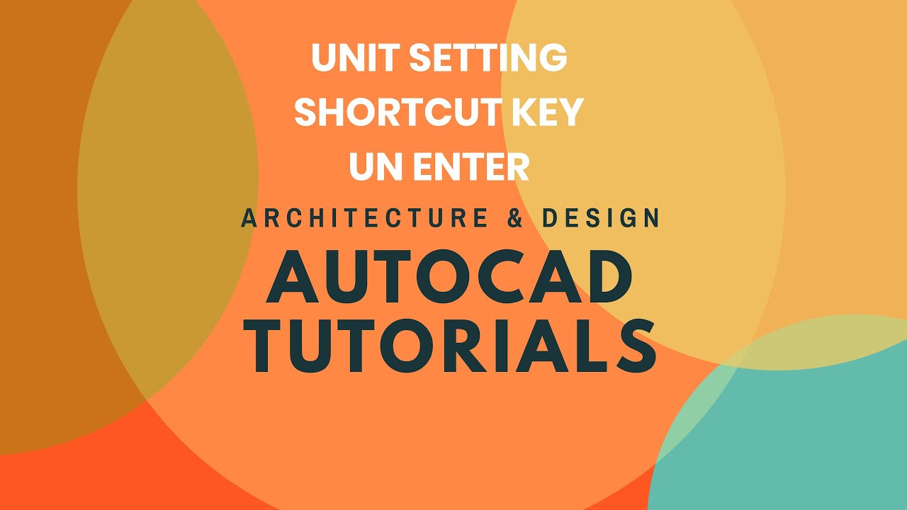 Unit Setting | AutoCad Tutorials | Architectural Tutorial | - YouTube