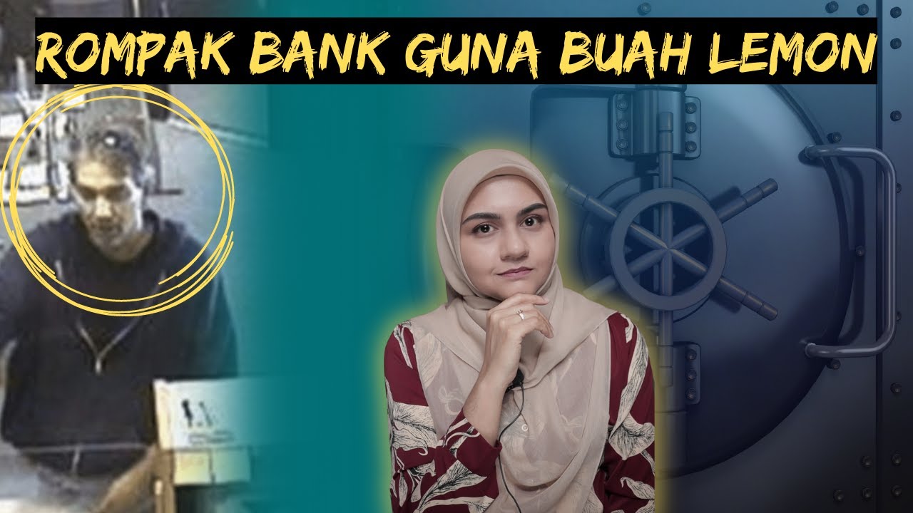 ROMPAK BANK GUNA BUAH LEMON | MaCARTHUR WHEELER | DUNNING-KRUGER EFFECT ...