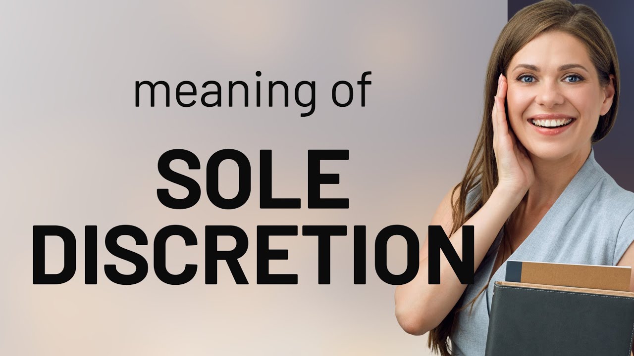 Understanding "Sole Discretion": A Guide for English Learners - YouTube