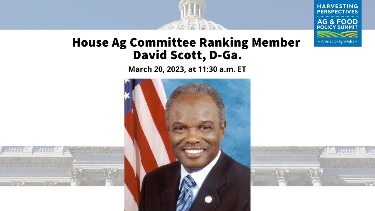 2023 Agri-Pulse Ag & Food Policy Summit - House Ag Committee Ranking ...