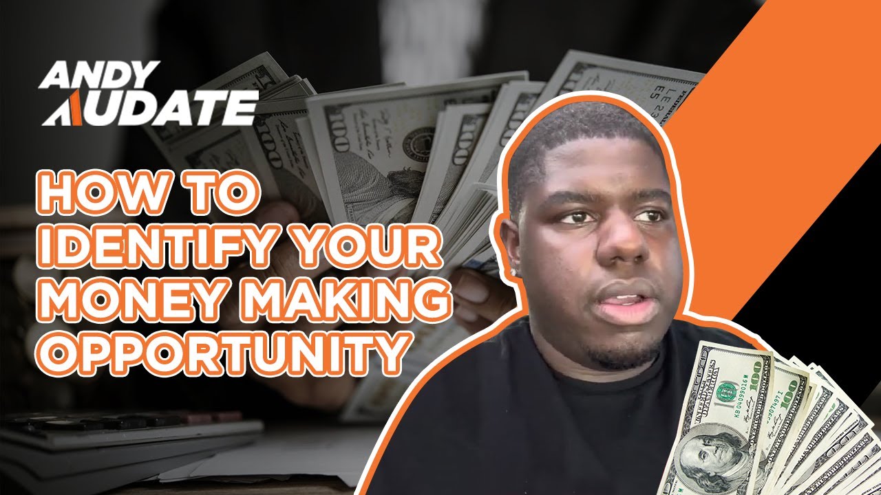 How to Identify Your Money Making Opportunity - YouTube