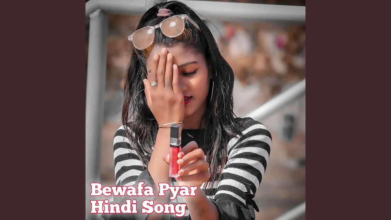 Bewafa Pyar Hindi Song - YouTube