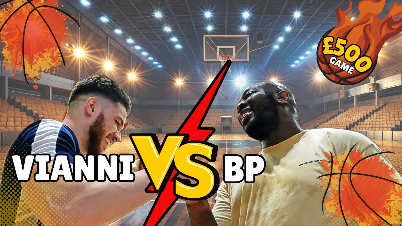 VIANNI v BP l BASKETBALL l £500 GAME 🏆 - YouTube