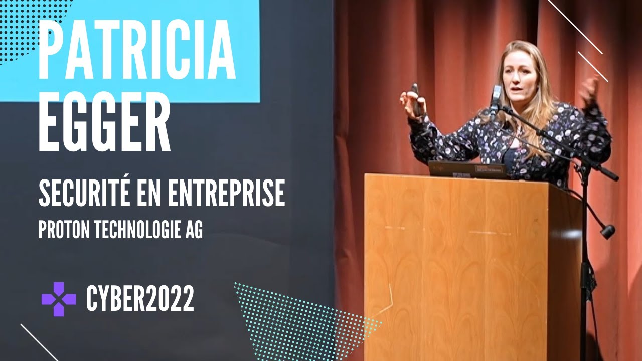Cybersécurité en entreprise : Patricia Egger - Proton Technologie AG #cyber2022 - YouTube