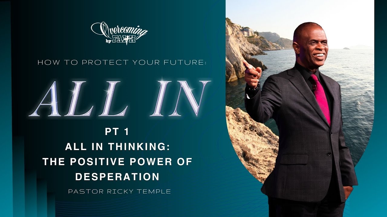 All In Thinking: The Power of Desperation | Pastor Ricky Temple - YouTube