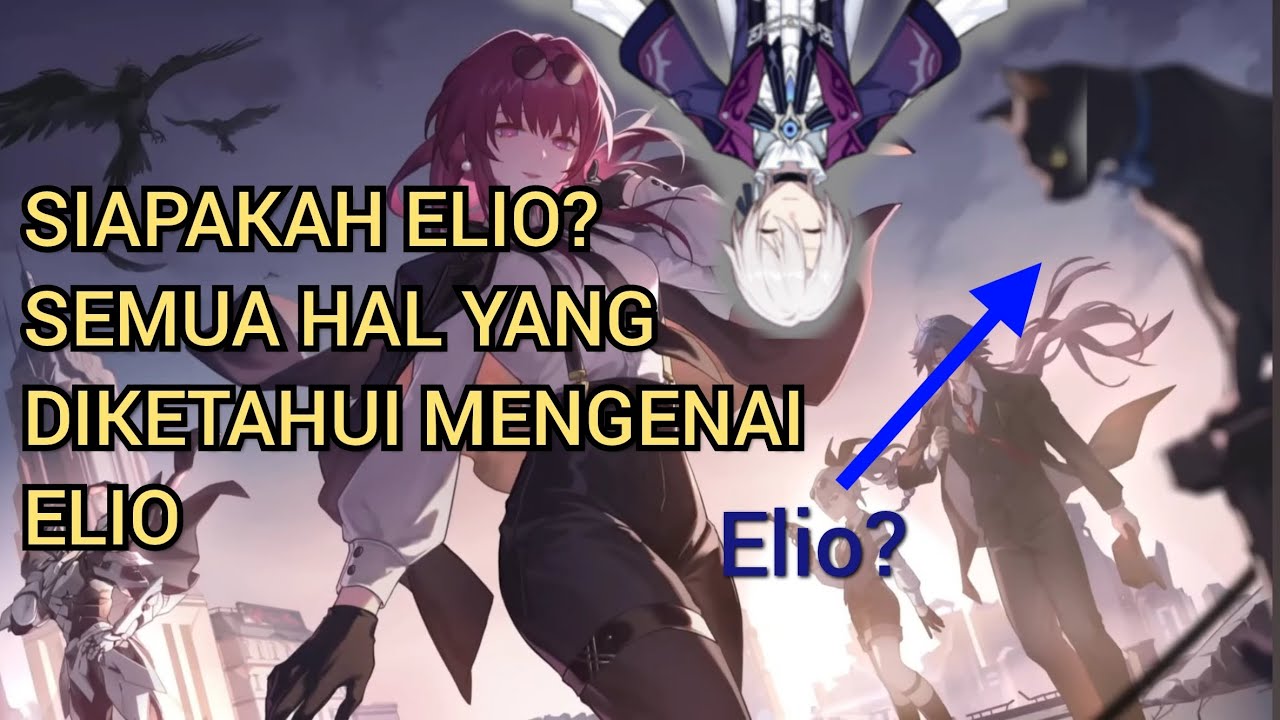 [HSR] SIAPAKAH ELIO? Semua Hal Mengenai Elio - HSR Indonesia - YouTube