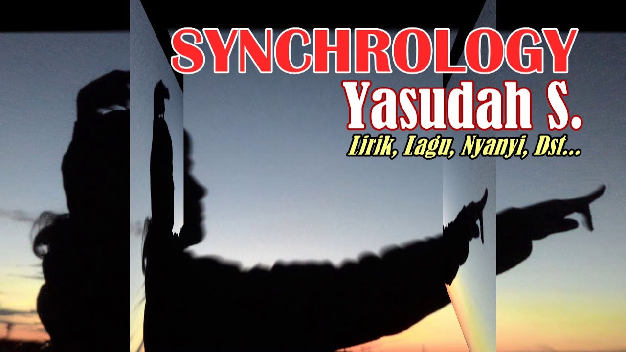 SYNCHROLOGY, YASUDAH S. (Lirik, Lagu, Nyanyi, Dst...) - YouTube Music