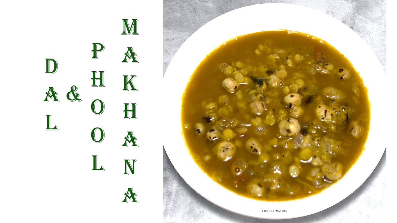 Dal & phool makhana | Phool Makhana Masala Curry | Lotus seed curry ...