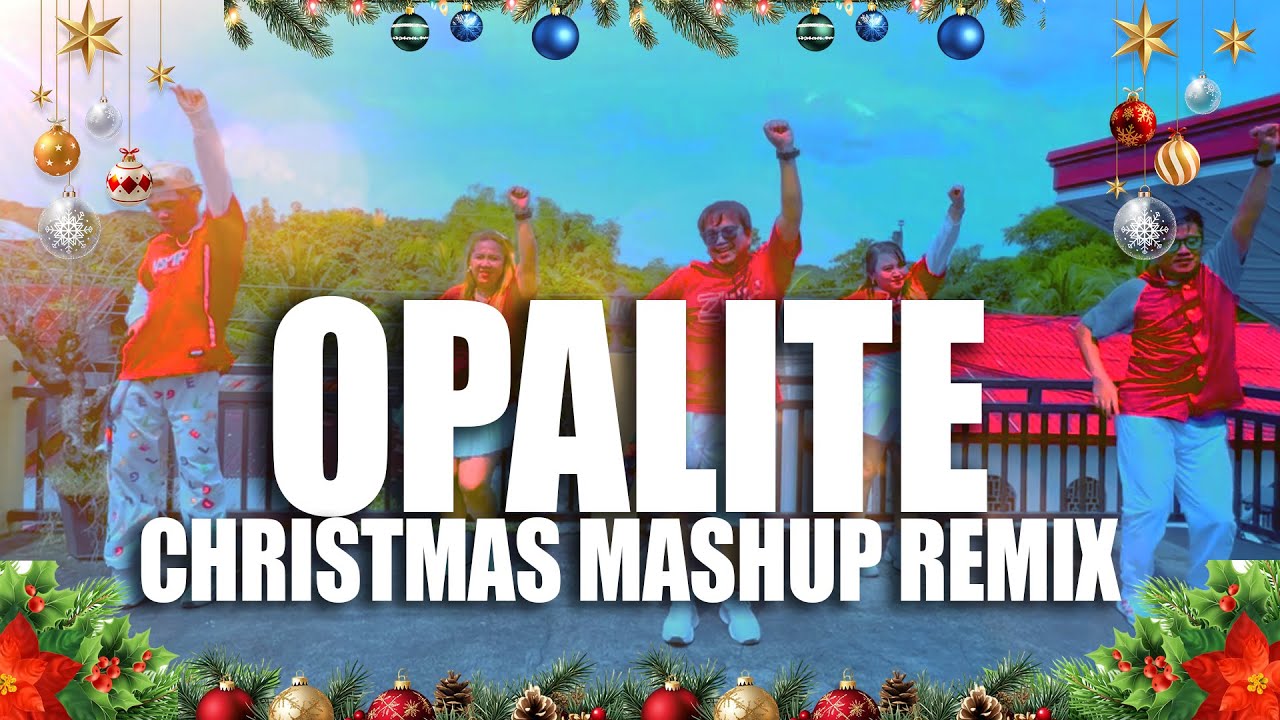 OPALITE CHRISTMAS Remix | Nonstop Tiktok Viral Mashup | Christmas Dance ...