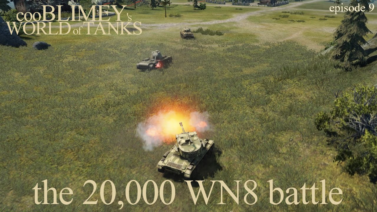a 20,000 WN8 battle - cooBLIMEY's WORLD of TANKS - ep.9 - YouTube