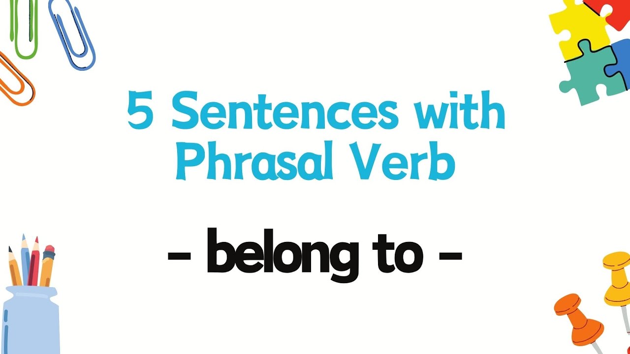 5 Sentences with Phrasal Verb - belong to - - YouTube