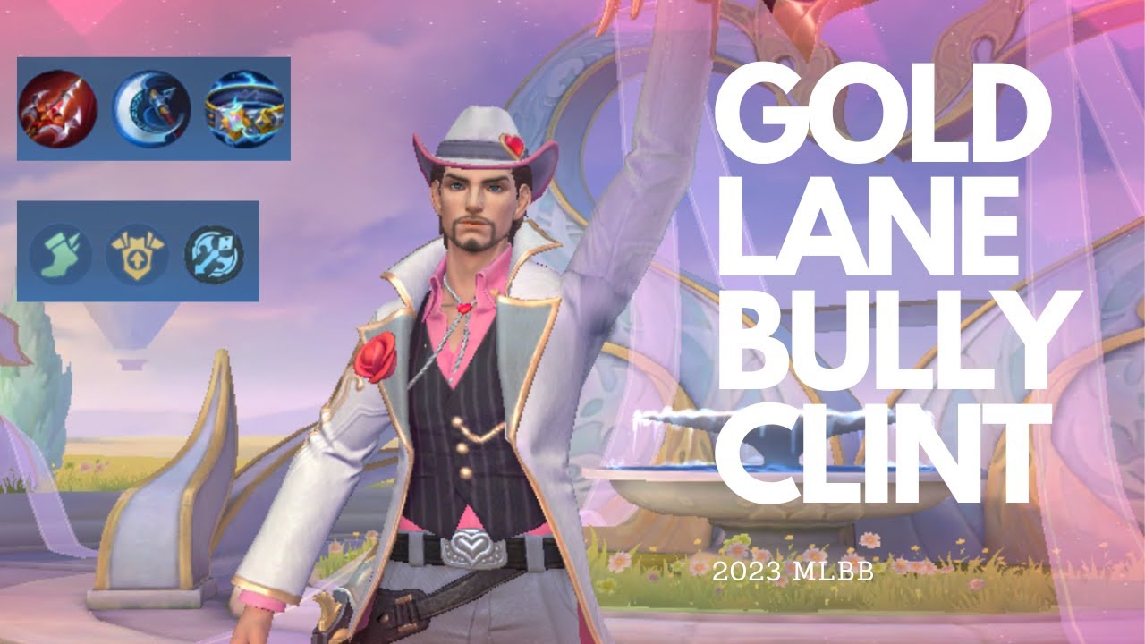CLINT GOLD LANE BULLY GAMEPLAY - MLBB - 2023 - YouTube
