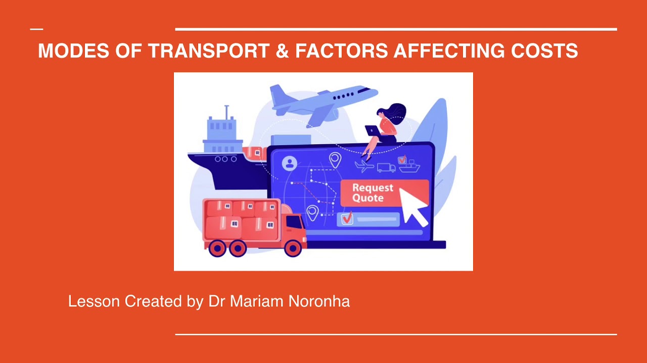 Modes of transport and factors affecting transportation costs - YouTube