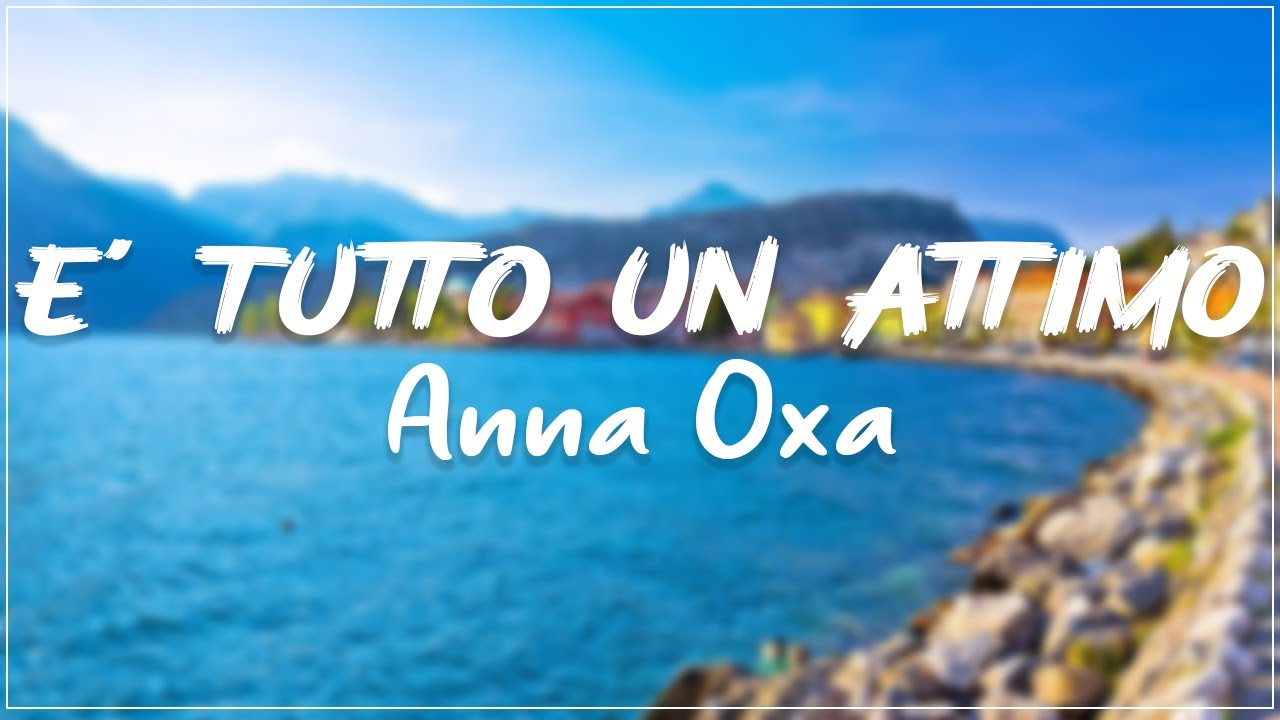 Anna Oxa - E' Tutto Un Attimo(Lyrics Mix)Un'emozione Da Poco,E Tu ...