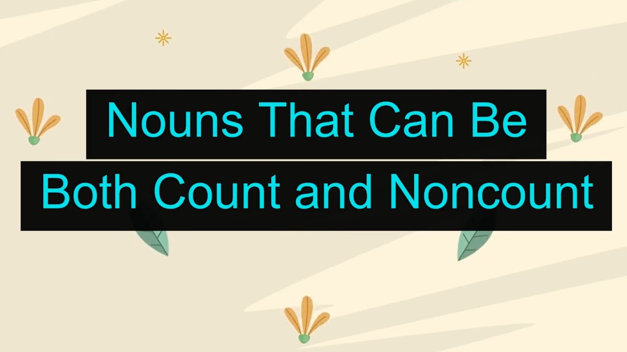 Nouns That Can Be Both Count and Noncount (Unit 6P, Level A2) - YouTube