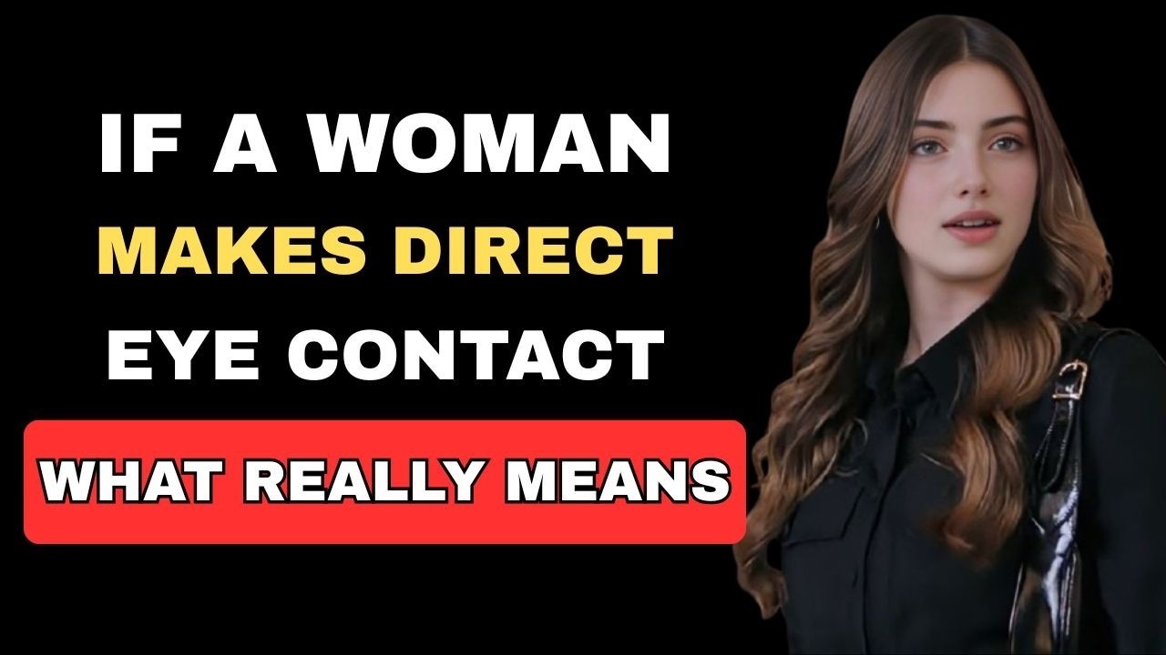 If a Woman Makes Direct Eye Contact With You What It Really Means ...