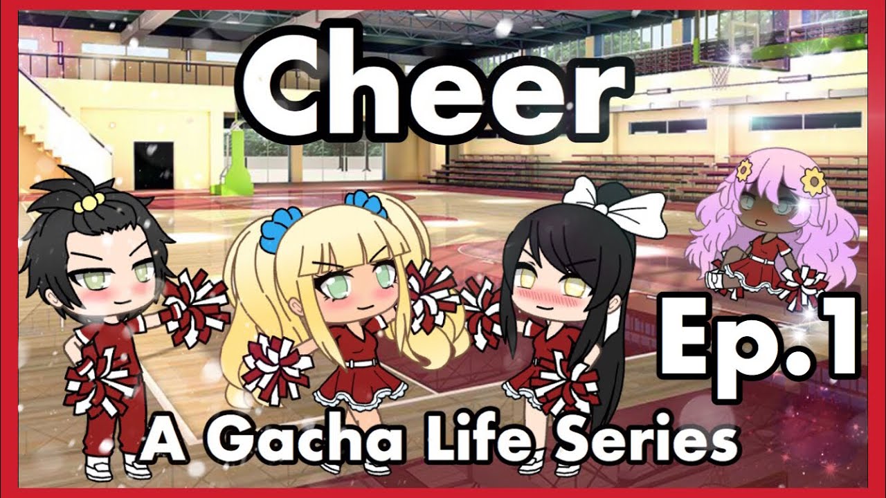Cheer (A Gacha Life Series) - YouTube