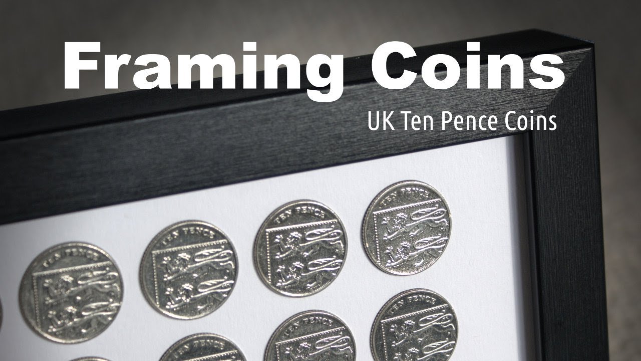 Framing Coins - Displaying United Kingdom Ten Pence 10p Pieces - YouTube
