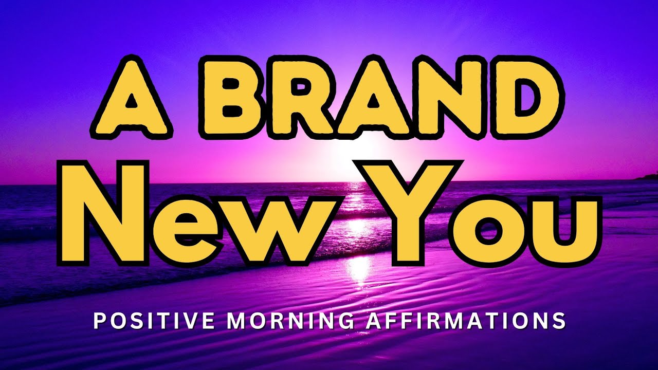 Awaken The Best Version of Yourself The Brand New You 💖 | Positive ...
