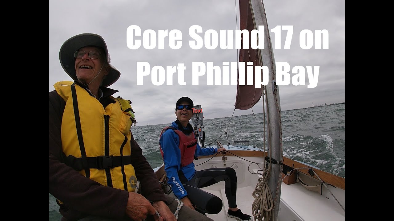 Sailing on Port Phillip Bay in a Core Sound 17 - YouTube