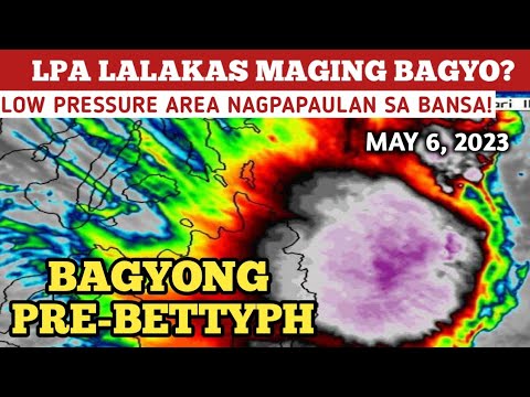 BAGYO/LOW PRESSURE AREA UPDATE!MAY 6,2023 WEATHER UPDATE TODAY|PAGASA ...