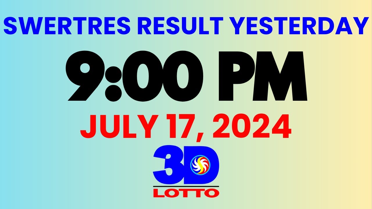 Swertres Result Yesterday 2PM,5PM & 9PM July 17, 2024 | 2D,3D Lotto ...