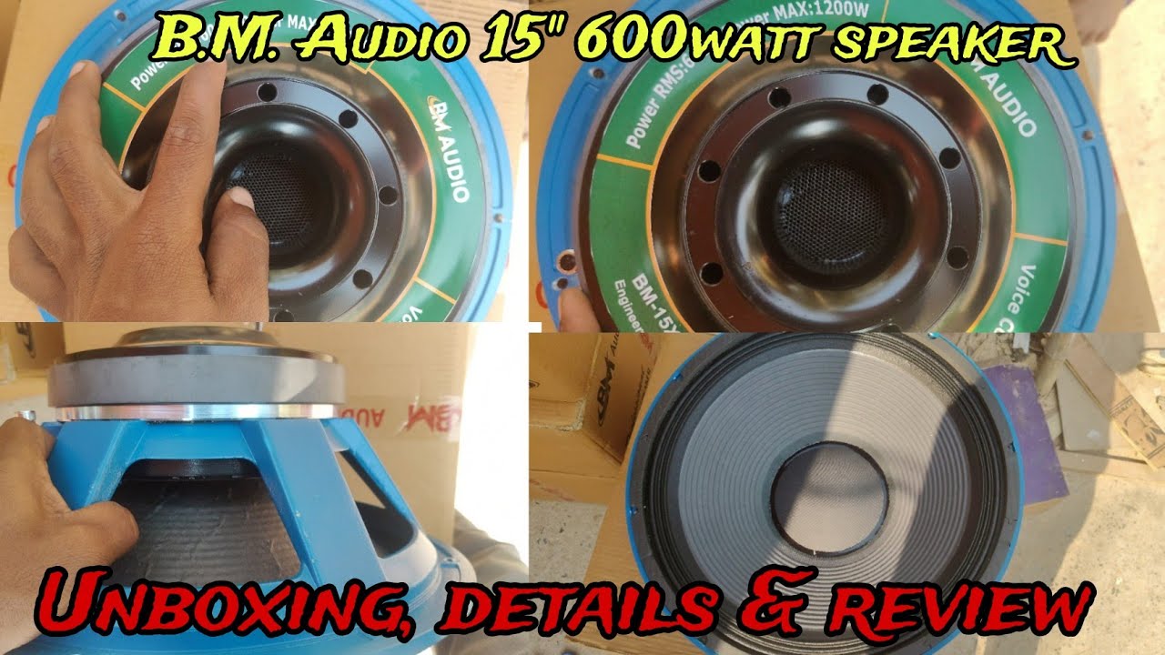 B.M. Audio 15inch 600watt speaker unboxing & review & details. - YouTube